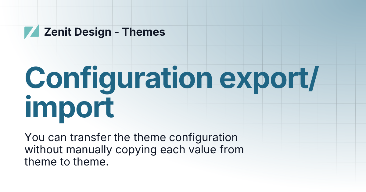 Configuration export/import | Zenit Design - Themes